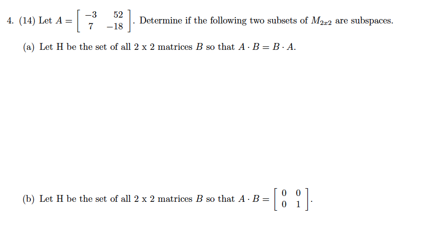 Solved 4, (14) Let A = -3 52 7 -18 Determine if the | Chegg.com