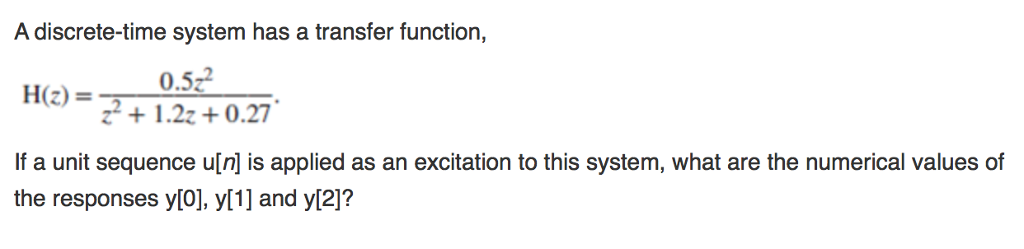 Solved A Discrete Time System Has A Transfer Function 0 522