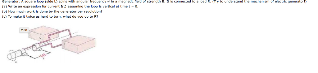 Solved Generator: A square loop (Side L) spins with angular | Chegg.com