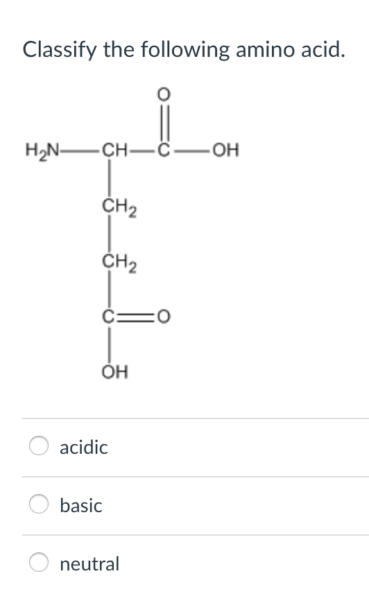Solved Classify the following amino acid. acidic basic | Chegg.com