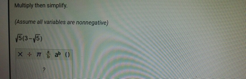 Solved Multiply then simplify. (Assume all variables are | Chegg.com