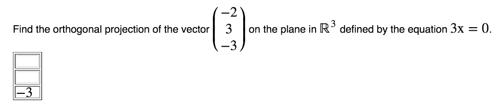 Solved Find the orthogonal projection of the vector | | on | Chegg.com