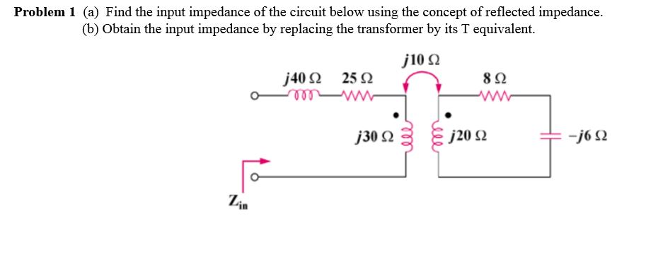 Solved find the input impedance, and find the impedance | Chegg.com