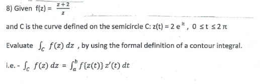 Solved Given f(z) = z + 2/z and C is the curve defined on | Chegg.com