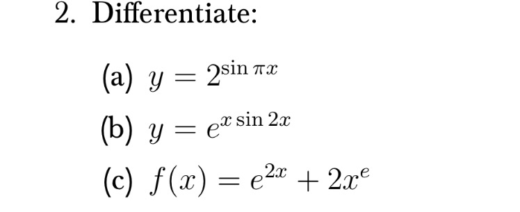 Solved Differentiate: (a) y = 2^sin pix (b) y = e^x sin 2x | Chegg.com