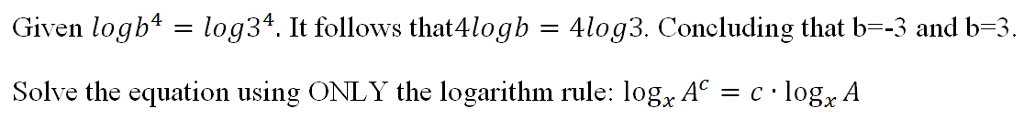 Solved Given logb^4 log3^4. It follows that4logb = 4log3. | Chegg.com