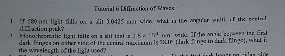 Solved Tutorial 6 Diffraction of Waves I. If 680-nm light | Chegg.com