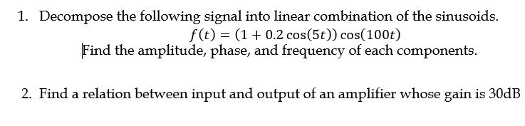 Solved Decompose the following signal into linear | Chegg.com