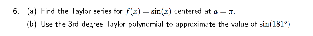 Solved (a) Find the Taylor series for f(x) = sin(x) centered | Chegg.com