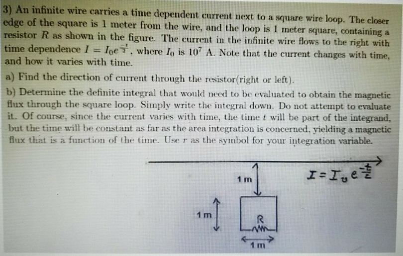 Solved 3) An infinite wire carries a time dependent current | Chegg.com