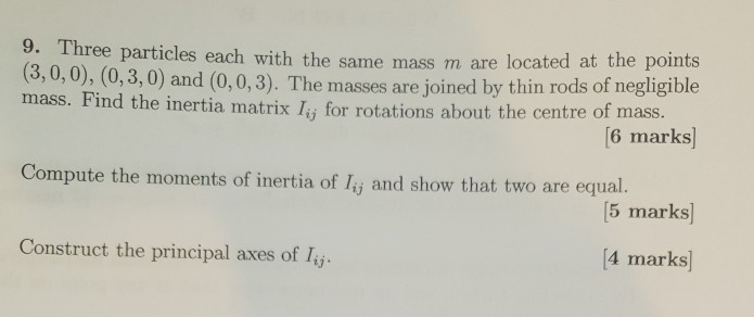 Solved 9. Th (3, 0,0), (0,3, mass. Find the inertia matrix | Chegg.com