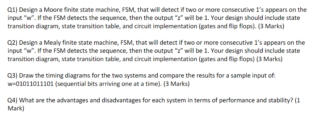 Solved Q1) Design a Moore finite state machine, FSM, that | Chegg.com