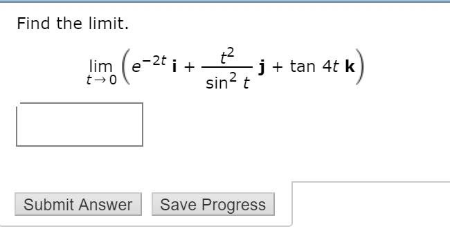 Solved Find the limit. lim t rightarrow 0 (e^-2t i + | Chegg.com