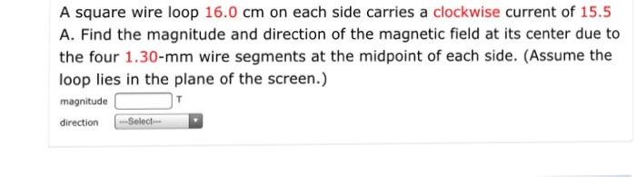 Solved A square wire loop 16.0 cm on each side carries a | Chegg.com