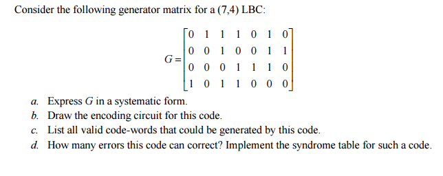 Solved Consider the following generator matrix for a (7,4) | Chegg.com