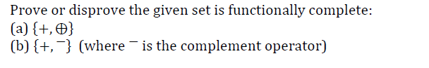 Solved Prove or disprove the given set is functionally | Chegg.com