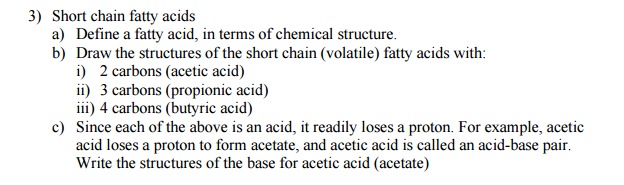 Solved Short chain fatty acids a) Define a fatty acid, in | Chegg.com