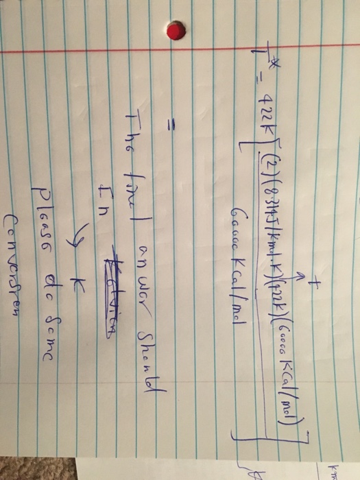 Solved convert from 60000 kcal/mol to j/kmol/k. Don't worry | Chegg.com