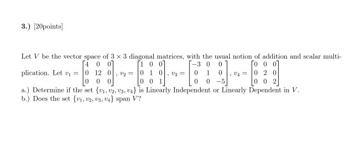 Solved 3.) 120points] Let V be the vector space of 3 × 3 | Chegg.com