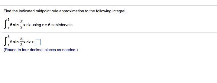 Solved Find the indicated midpoint rule approximation to the | Chegg.com