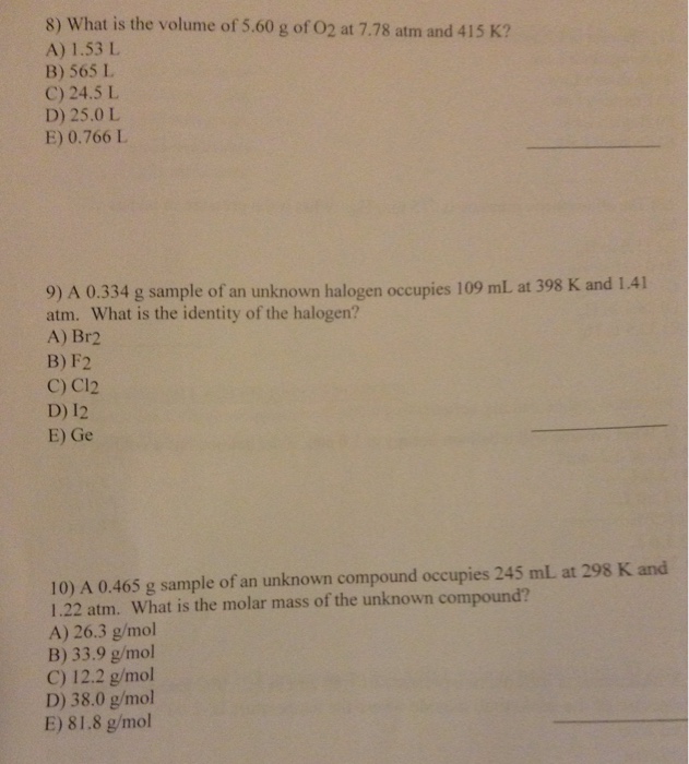 Solved 8 What Is The Volume Of 5 60 G Of O2 At 7 78 Atm And Chegg
