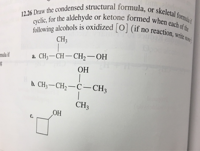 Solved Draw the condensed structural formula, or skeletal | Chegg.com