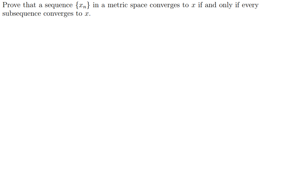Solved Prove that a sequence {xn) in a metric space | Chegg.com