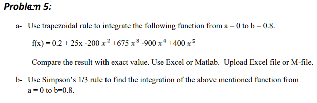 Solved Problem 5: a- Use trapezoidal rule to integrate the | Chegg.com