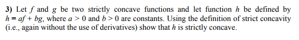 Solved 3) Let f and g be two strictly concave functions and | Chegg.com
