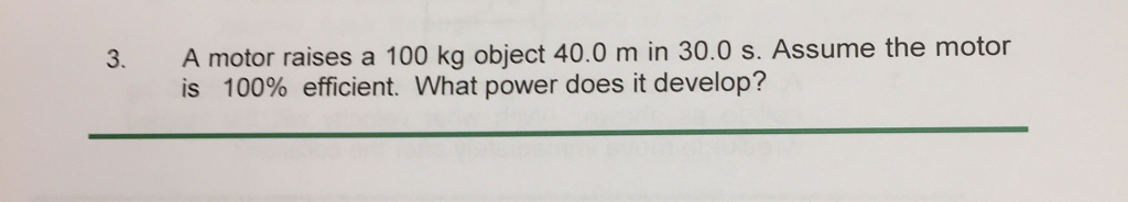 Solved 3. A motor raises a 100 kg object 40.0 m in 30.0 s. | Chegg.com