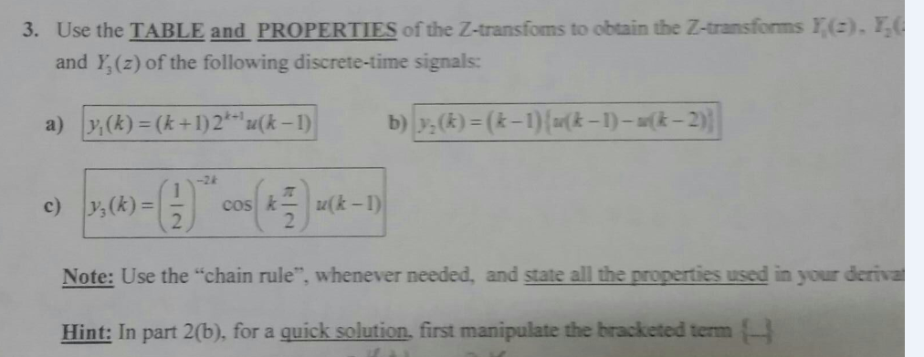 Solved Use the TABLE and PROPERTIES of the Z-transforms to | Chegg.com
