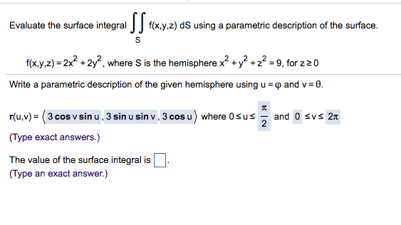 Solved Evaluate the surface integralf(x,y,z) dS using a | Chegg.com