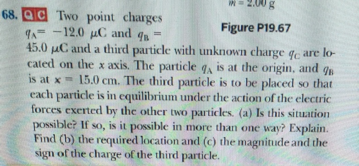 Solved 68. Two point charges Figure P19.67 qA= -12.0 Mu C, | Chegg.com