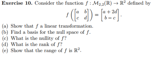 Solved Exercise 10. Consider the function f : M2,2(R) → R 2 | Chegg.com