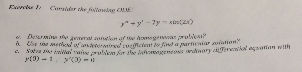 Solved Consider the following ODE: y'' +y' -2y = sin(2x) | Chegg.com