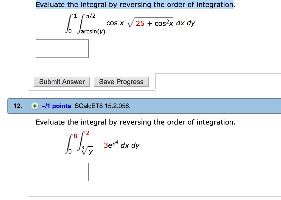 Solved Evaluate the integral by reversing the order of | Chegg.com