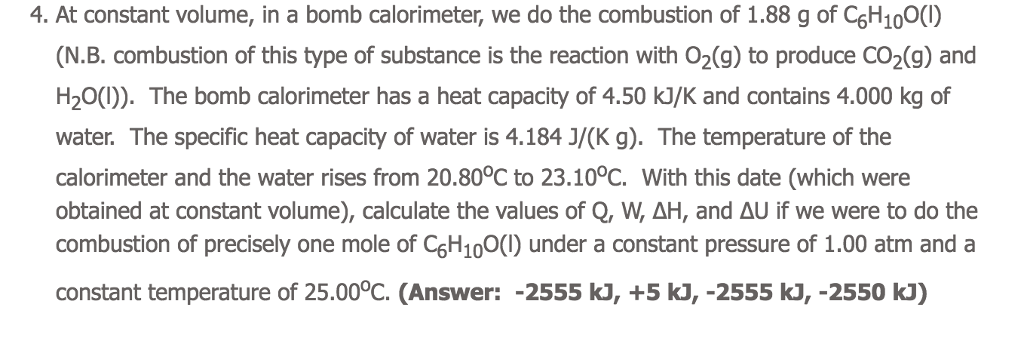 Solved 4. At constant volume, in a bomb calorimeter, we do | Chegg.com