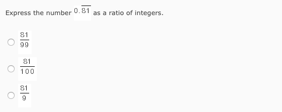 Solved Express the number 0.81 bar as a ratio of integers. | Chegg.com