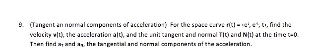 Solved (Tangent an normal components of acceleration) For | Chegg.com