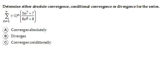 Solved Determine either absolute convergence, conditional | Chegg.com Solved Determine either absolute convergence, conditional | Chegg.com