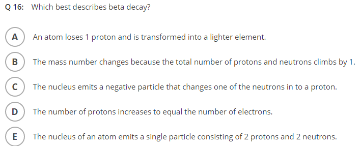 Solved Q16: Which best describes beta decay? AAn atom loses | Chegg.com
