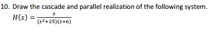 Solved Draw the cascade and parallel realization of the | Chegg.com