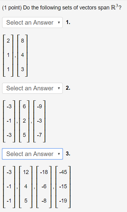 Solved (1 point) Do the following sets of vectors span R3? | Chegg.com