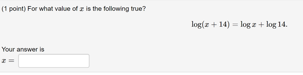Solved (1 point) For what value of x is the following true? | Chegg.com