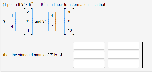 Solved (1 point) If T:R2→R3T:R2→R3 is a linear | Chegg.com