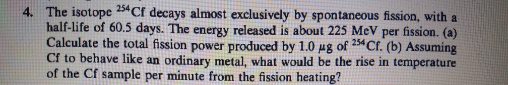 Solved The isotope ^254 Cf decays almost exclusively by | Chegg.com