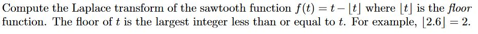 Solved Compute the Laplace transform of the sawtooth | Chegg.com