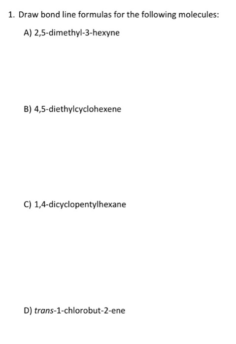 Solved Draw bond line formulas for the following molecules: | Chegg.com