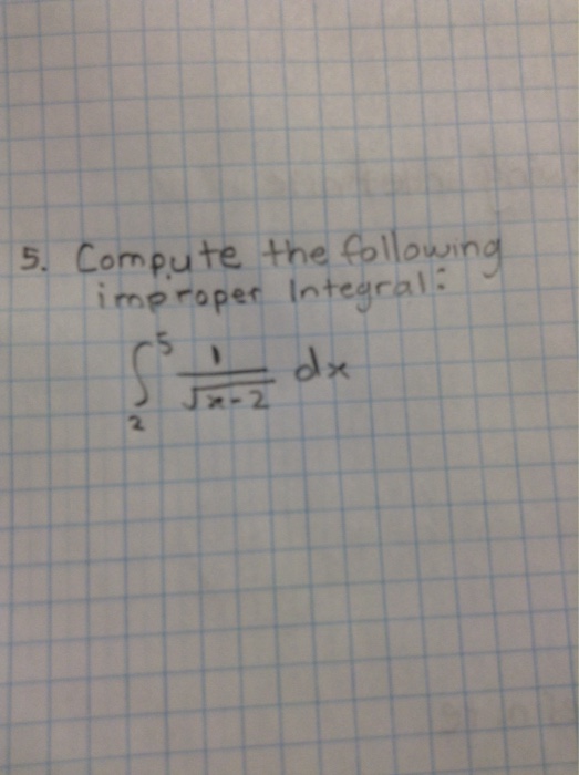 Solved Compute the following improper integral: Integral | Chegg.com