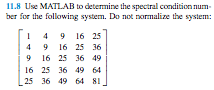 Solved Use MATLAB to determine the spectral condition number | Chegg.com